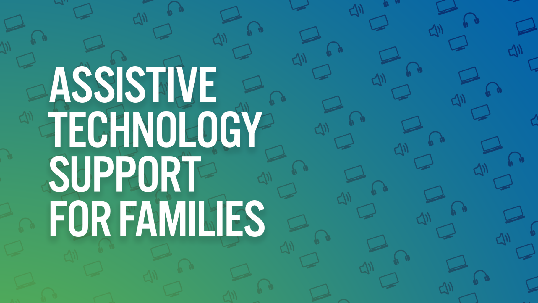 Don’t Miss It: Assistive Technology – Support for Families in September ...