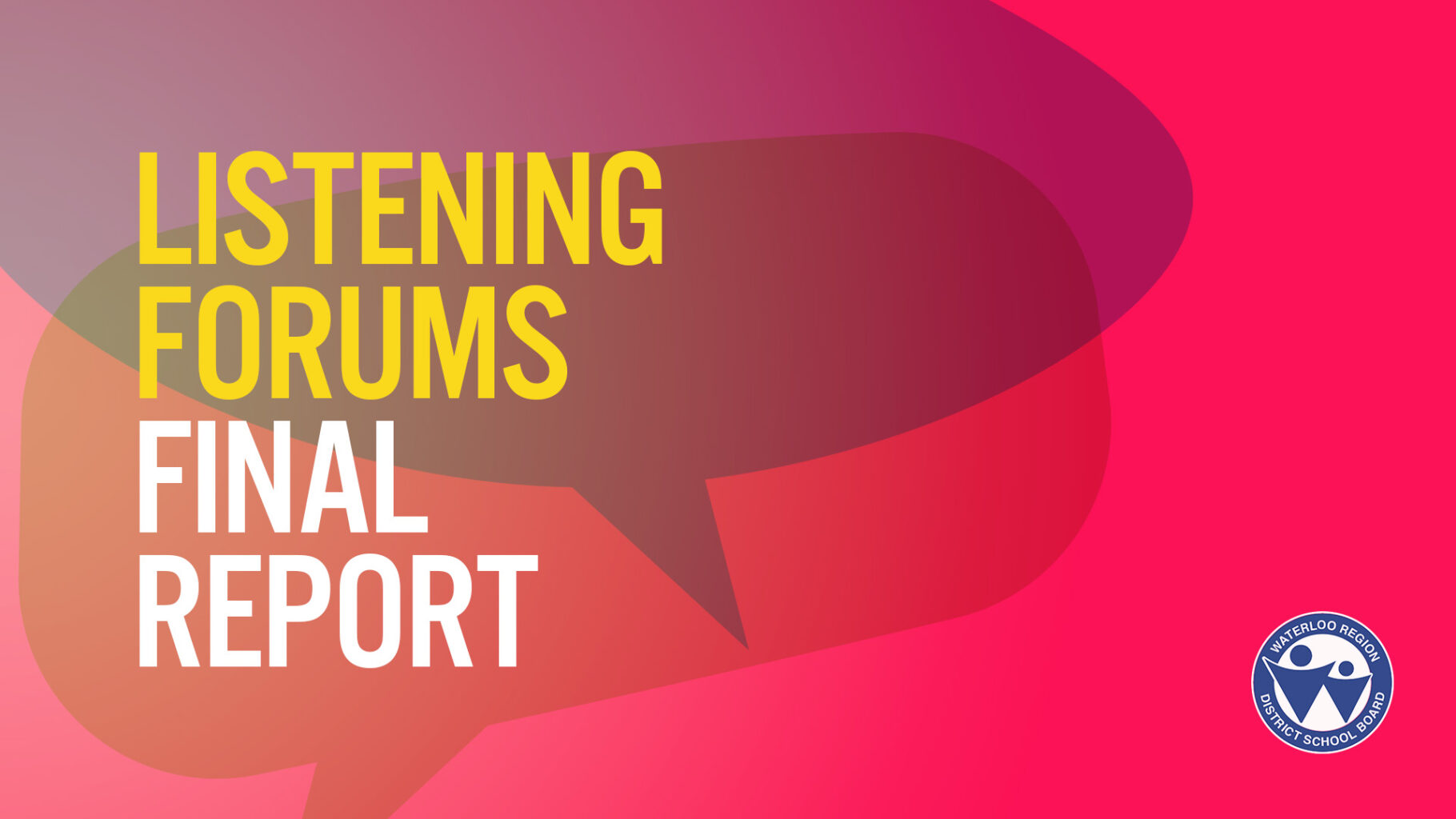 What We Heard - Listening Forums Final Report - Waterloo Region ...