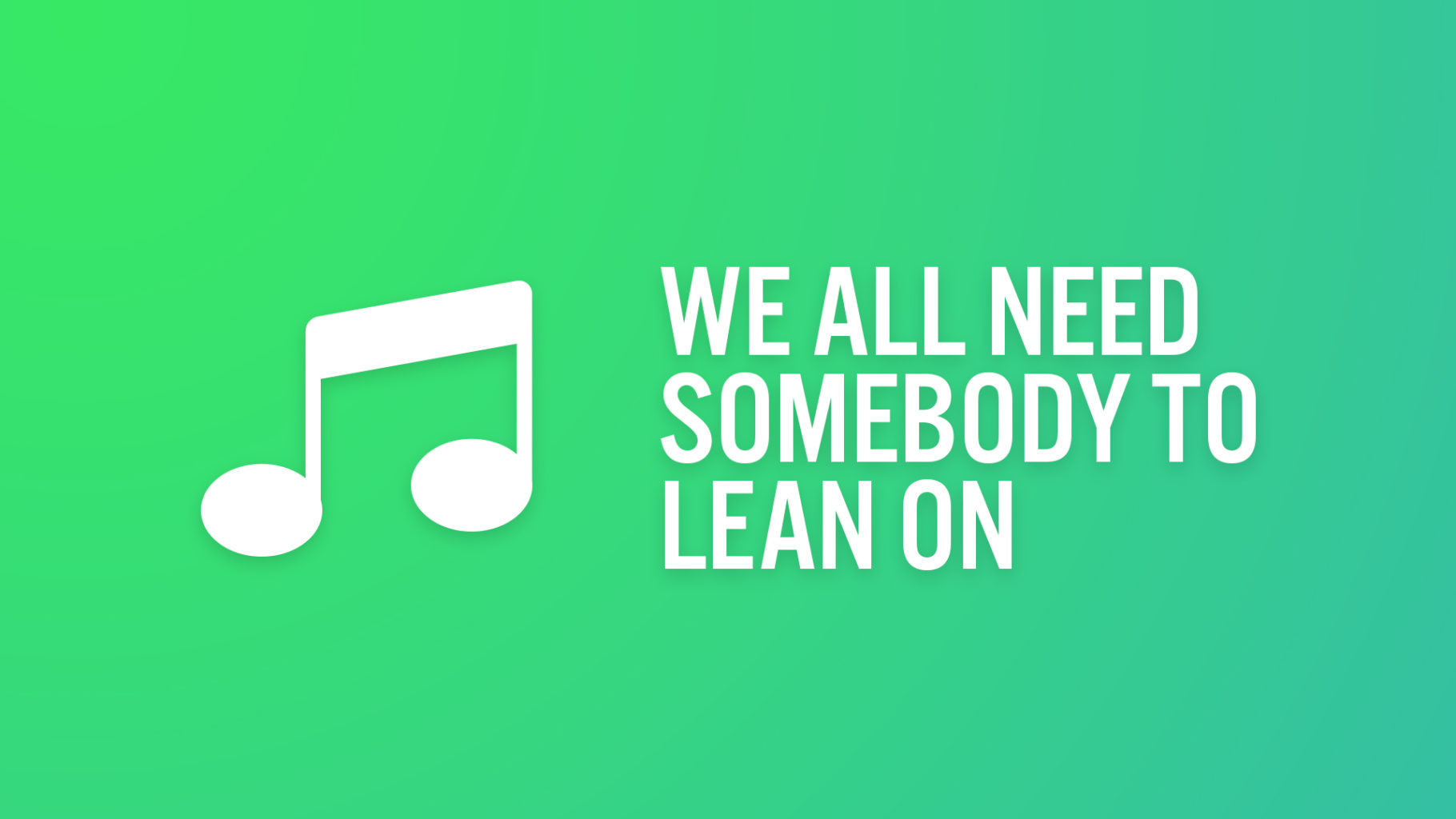 We All Need Somebody To Lean On - Waterloo Region District School Board ...